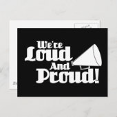 We're Loud and Proud! Postcard | Zazzle