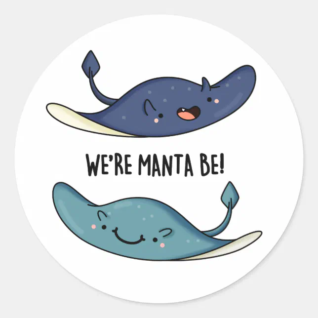 We're Manta Be Funny Manta Ray Pun Classic Round Sticker | Zazzle