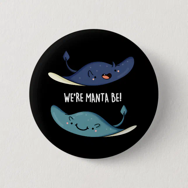 We're Manta Be Funny Manta Ray Pun Dark BG Button | Zazzle