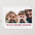 We're Totally Normal Funny Family Photo Christmas Holiday Card | Zazzle