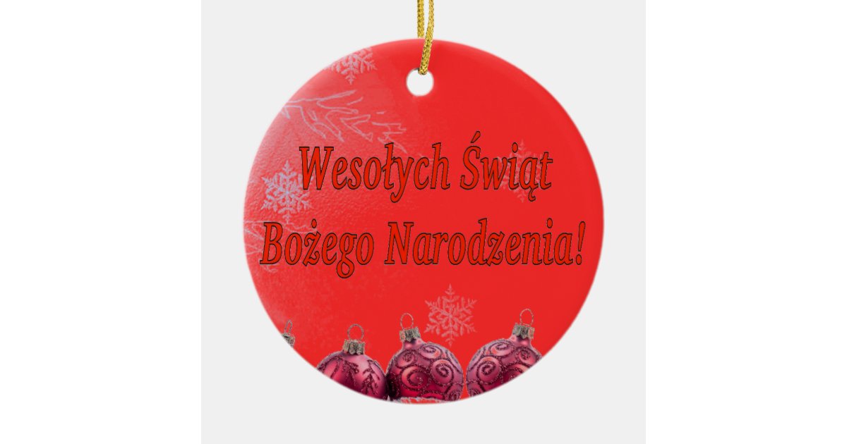 Wesołych Świąt ...! Merry Christmas in Polish rf Ceramic Ornament | Zazzle