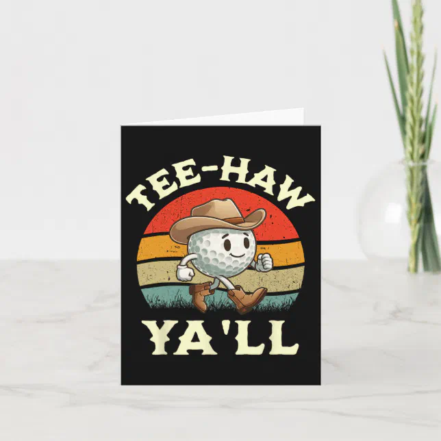 Western Tee Haw Y'all Funny Golf Ball Cowboy South Card | Zazzle