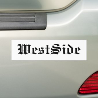 WestSide Bumper Sticker | Zazzle