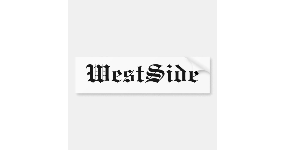 WestSide Bumper Sticker | Zazzle