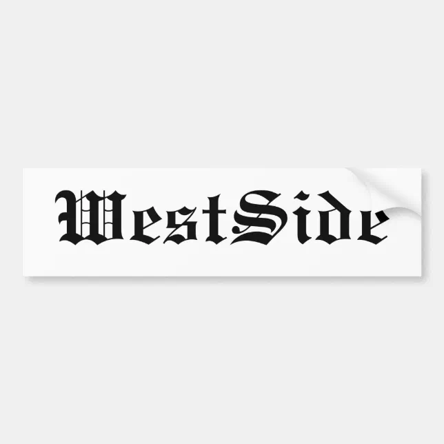 WestSide Bumper Sticker | Zazzle