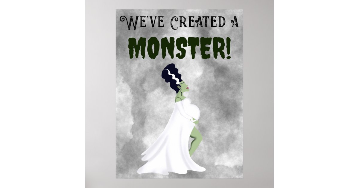 We've Created a Monster! Poster | Zazzle