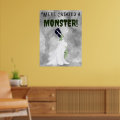 We've Created a Monster! Poster | Zazzle