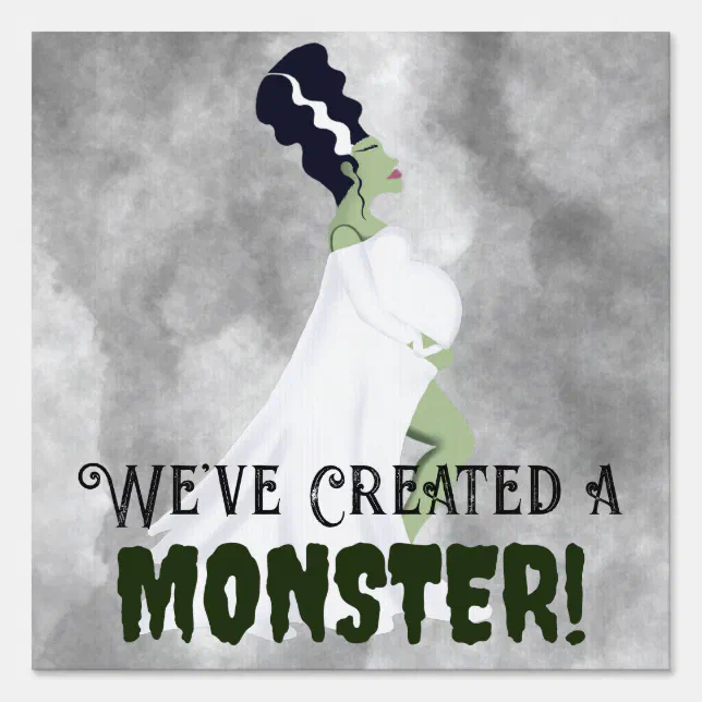 We've Created a Monster! Sign | Zazzle