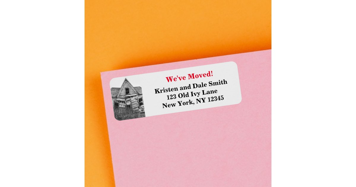 We've Moved Funny Old Dilapidated House Label | Zazzle