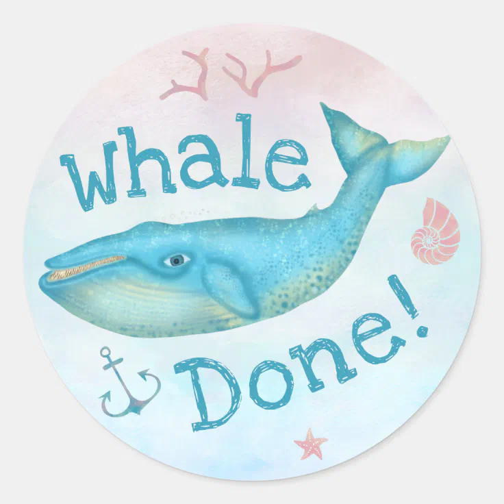 Whale Done Teachers School Reward Nautical Beach Classic Round Sticker ...