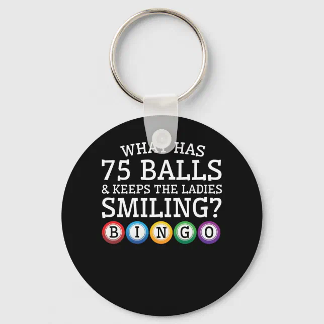 What 75 Balls Keep Ladies Smiling Bingo Keychain | Zazzle