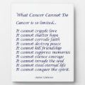 What Cancer Cannot Do Inspirational Poem Plaque | Zazzle