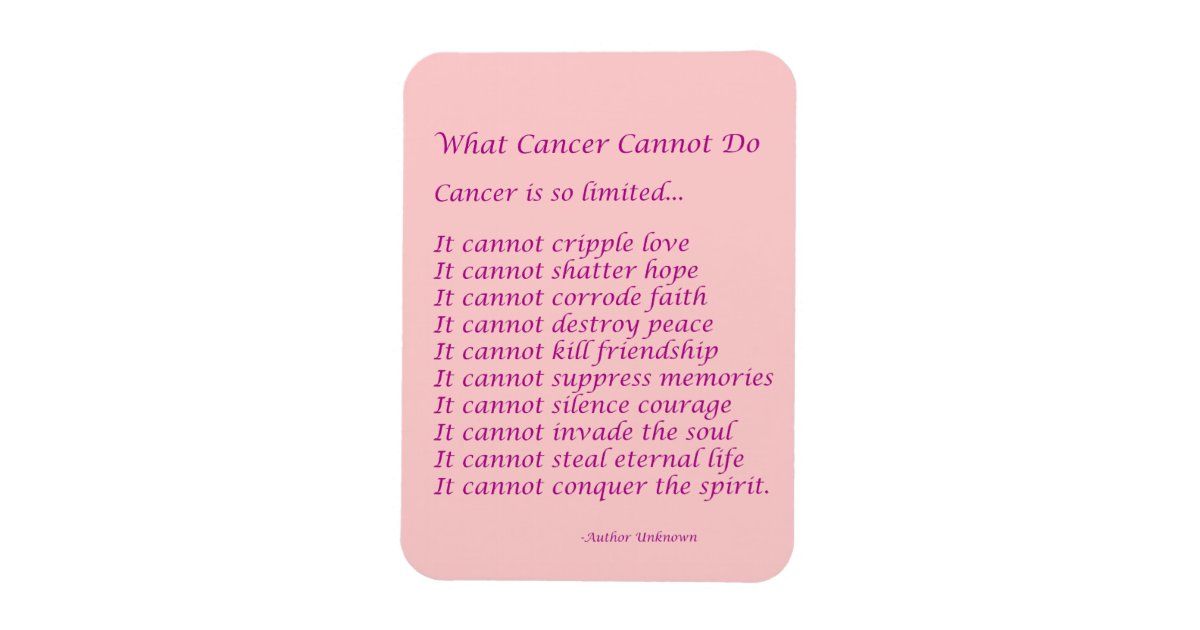 What Cancer Cannot Do Poem Magnet (Pink Text) | Zazzle