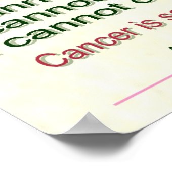 What Cancer Cannot Do Poster | Zazzle