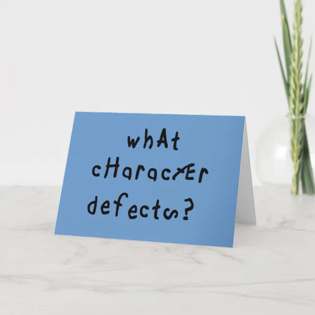 What Character Defects Funny Quote Recovery Saying Card | Zazzle