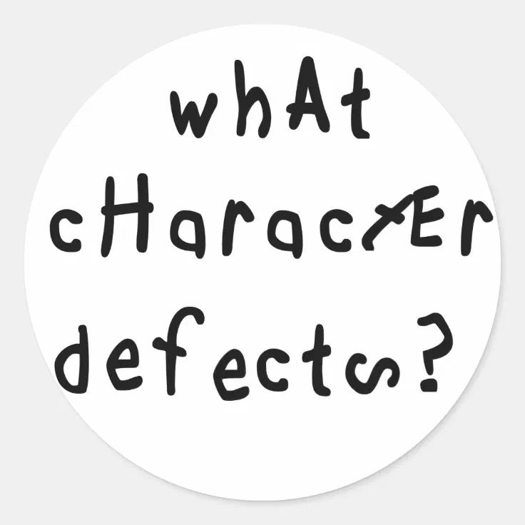 What Character Defects Funny Quote Recovery Saying Classic Round ...