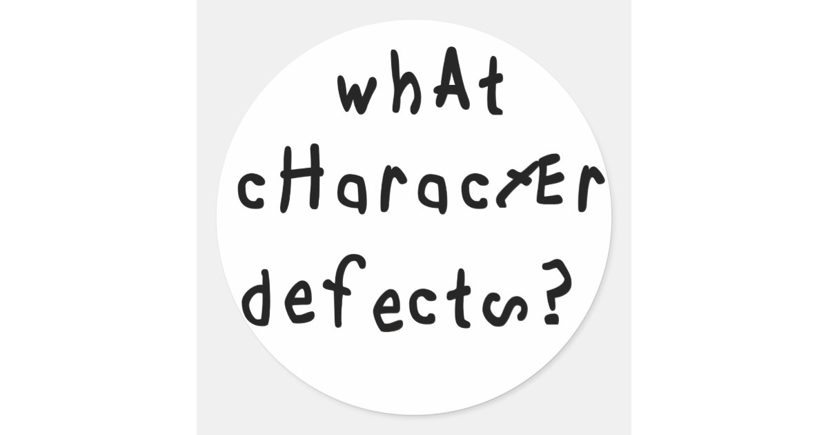 What Character Defects Funny Quote Recovery Saying Classic Round ...