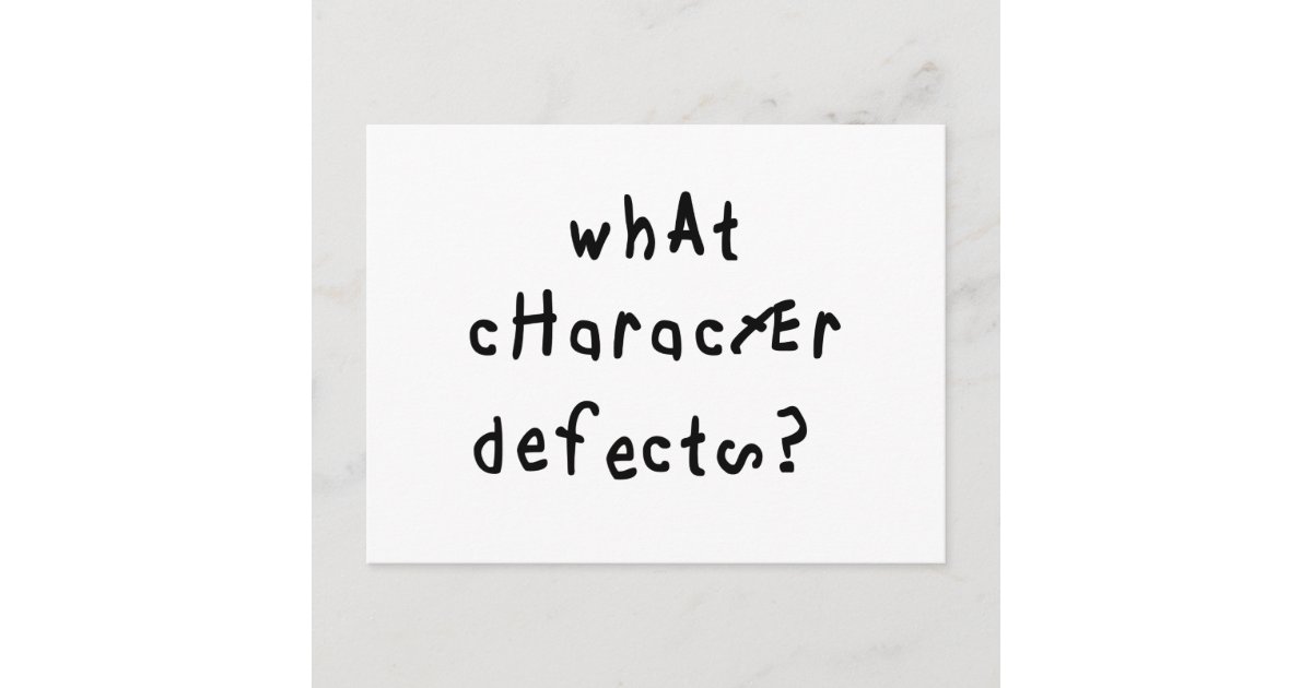 What Character Defects Funny Quote Recovery Saying Postcard | Zazzle