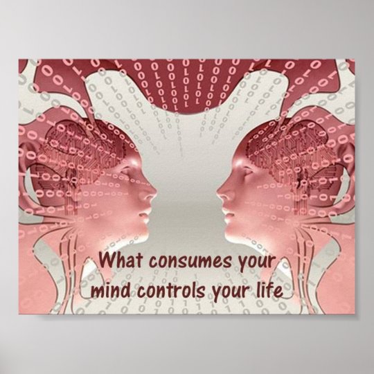 What Consumes Your Mind Controls Your Life Poster | Zazzle.com