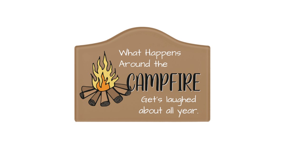 What Happens Around Campfire | Funny Camping Door Sign | Zazzle