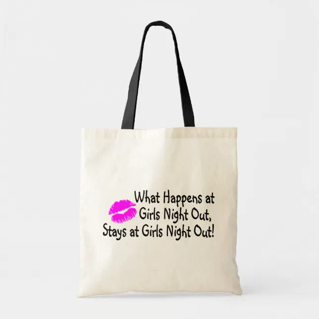 What Happens At Girls Night Out Stays At Girls Nig Tote Bag | Zazzle