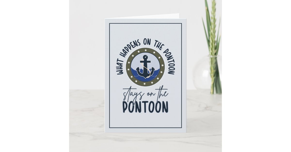 What Happens on the pontoon stays on the pontoon Card | Zazzle