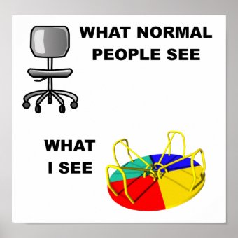 What I See Funny Poster | Zazzle