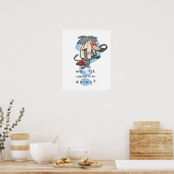 What is it I.R. Supposed To Be Doing?™ Poster | Zazzle