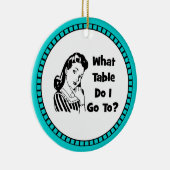What Table Do I Go To? Ceramic Ornament | Zazzle