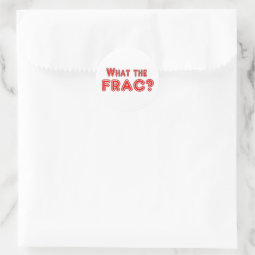 what the frac ? classic round sticker | Zazzle
