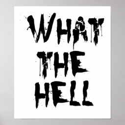 what the hell poster | Zazzle