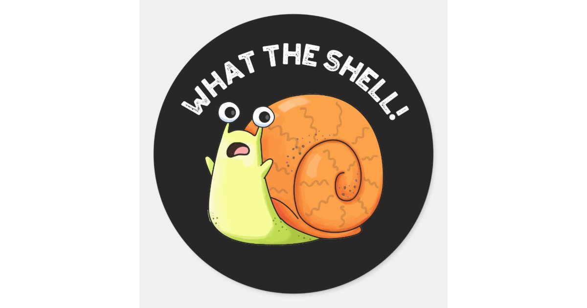 What The Shell Funny Snail Pun Dark BG Classic Round Sticker | Zazzle