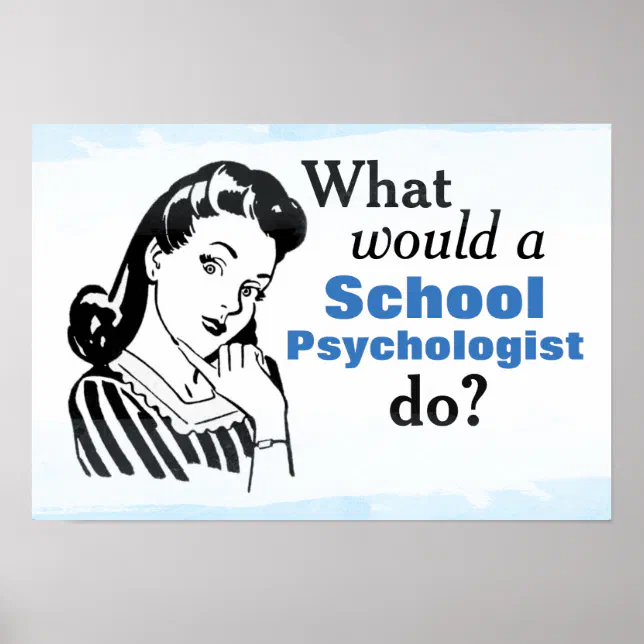 What Would a School Psychologist Do? (Poster) Poster | Zazzle