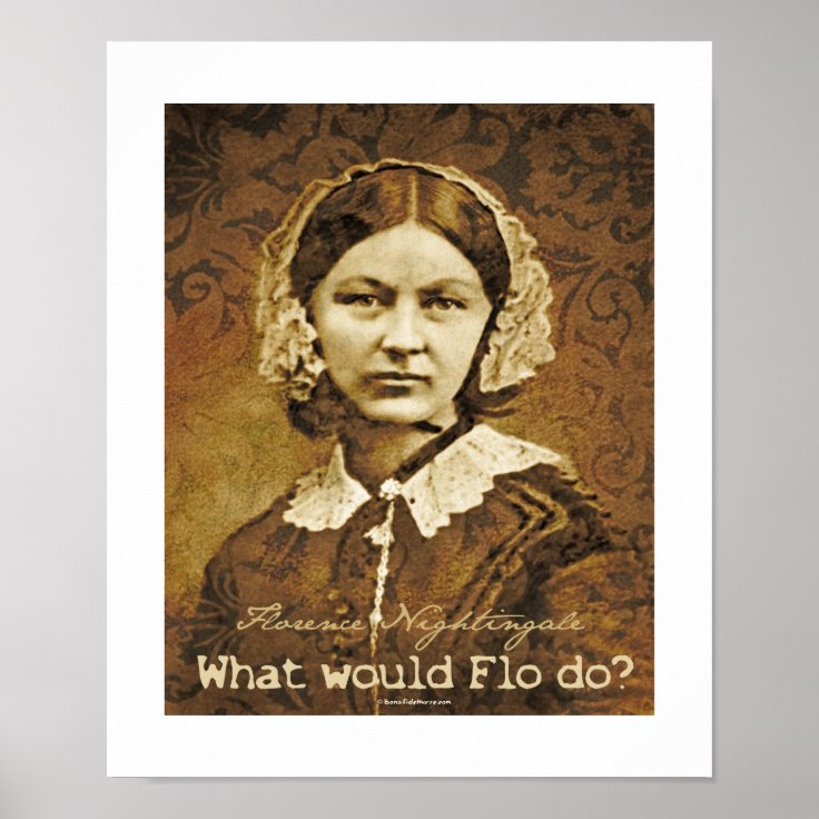What would Florence Nightingale Do? Poster | Zazzle