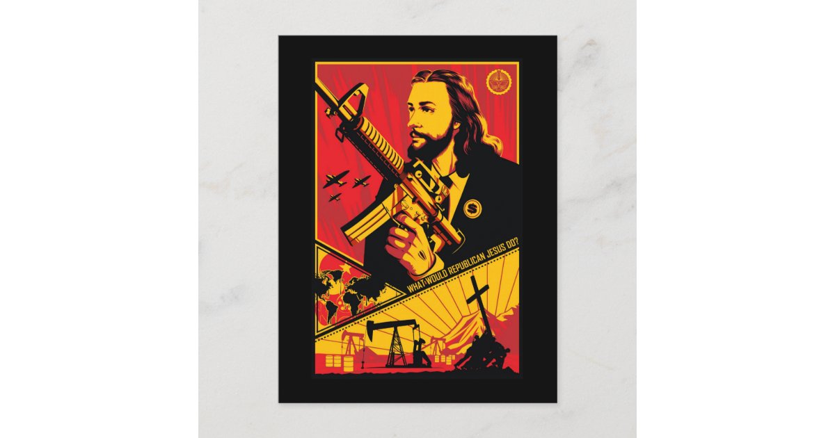 What Would Republican Jesus Do? Postcard | Zazzle