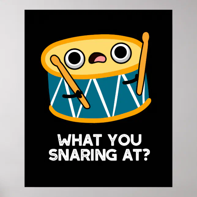What You Snaring At Funny Drummer Drum Pun Dark BG Poster | Zazzle