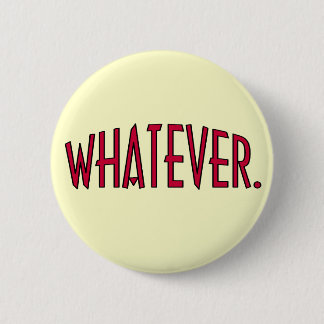 Funny Sayings Buttons & Pins - Custom Button Pins | Zazzle