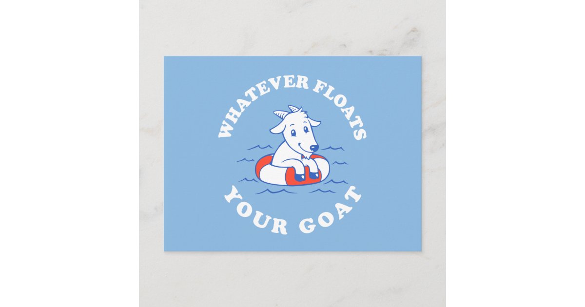 Whatever Floats Your Goat Postcard | Zazzle