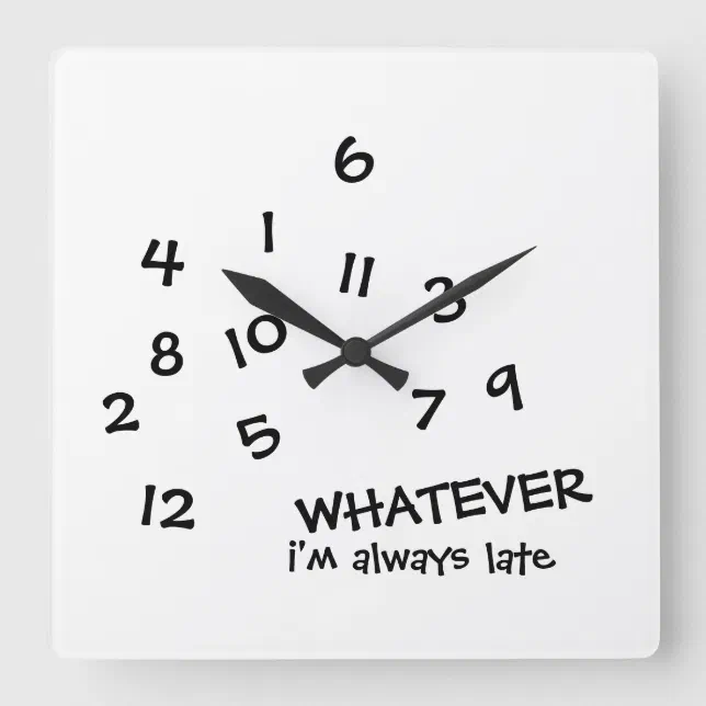 WHATEVER i'm always late wall clock | Zazzle