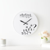 Whatever, I'm late anyways... Large Clock | Zazzle