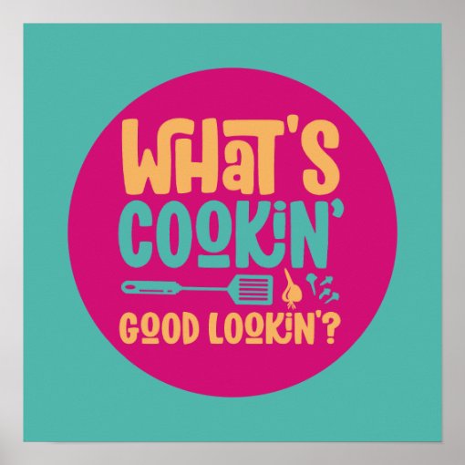 What's Cooking Good Looking Funny Kitchen Art Poster | Zazzle