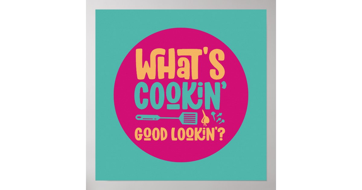 What's Cooking Good Looking Funny Kitchen Art Poster | Zazzle