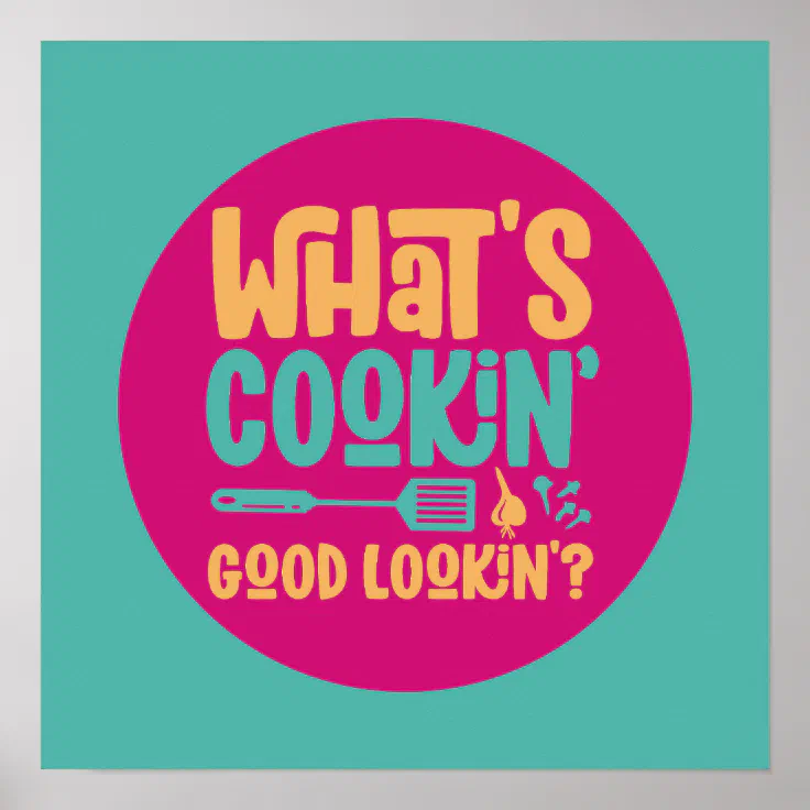 What's Cooking Good Looking Funny Kitchen Art Poster | Zazzle