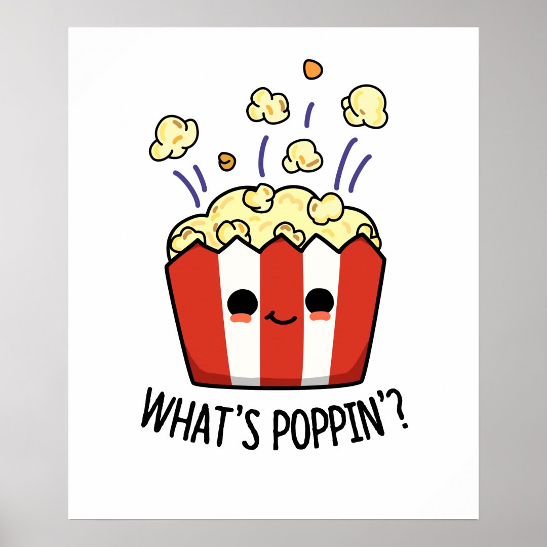 What's Poppin Funny Popcorn Pun Poster | Zazzle