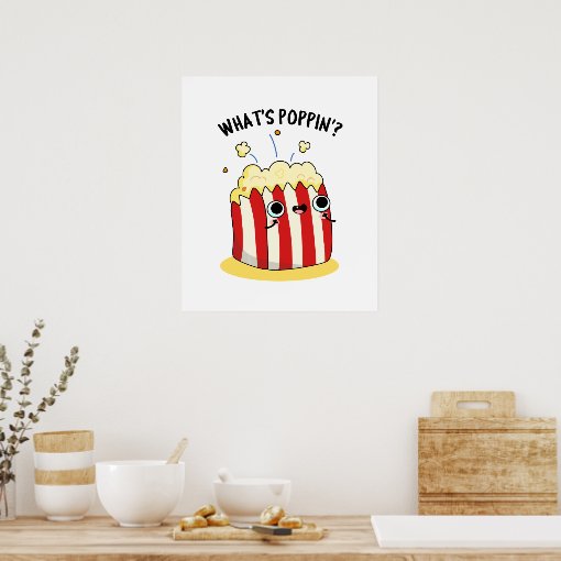 What's Poppin Funny Popcorn Pun Poster | Zazzle