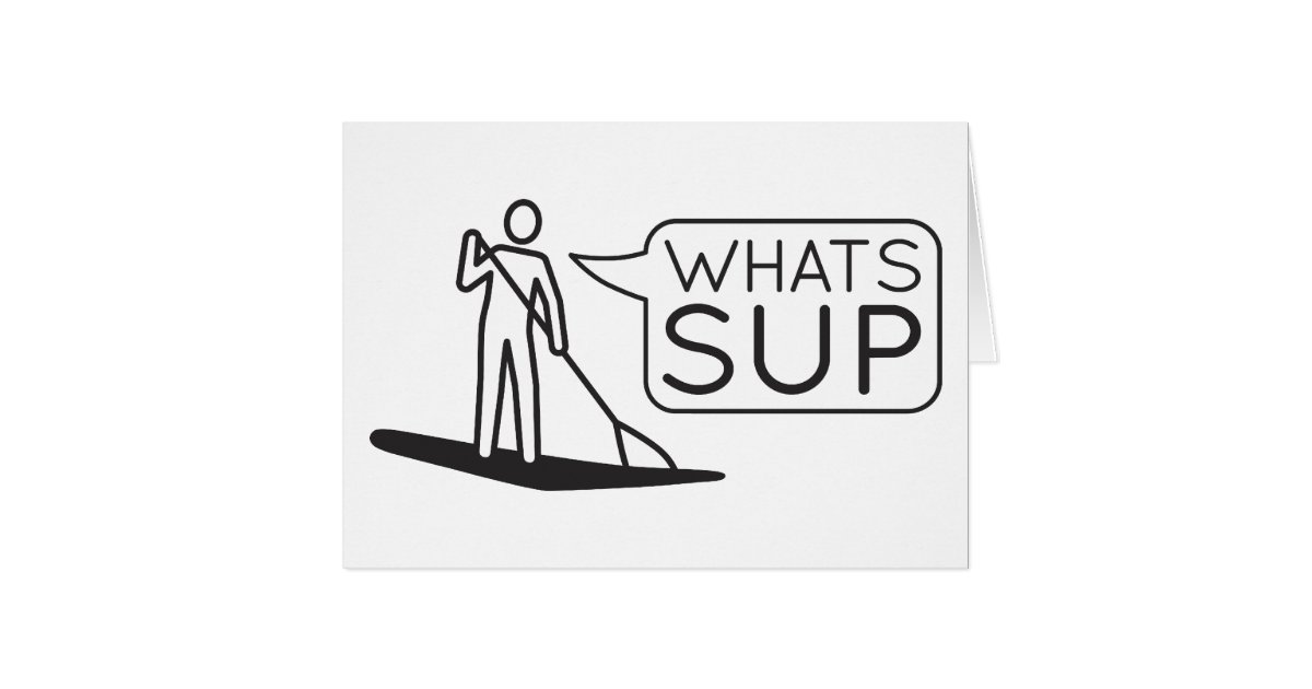 Whats SUP Card Zazzle Whats SUP Card Zazzle