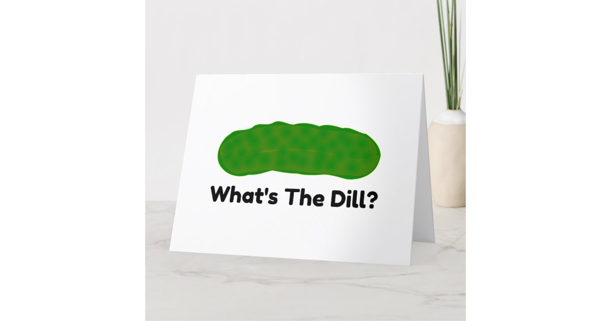Whats The Dill Pickle Thank You Card | Zazzle