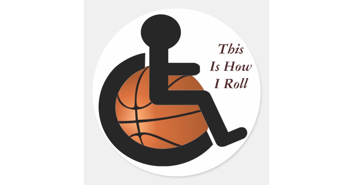 Wheelchair Basketball This is How I Roll Sports Classic Round Sticker ...