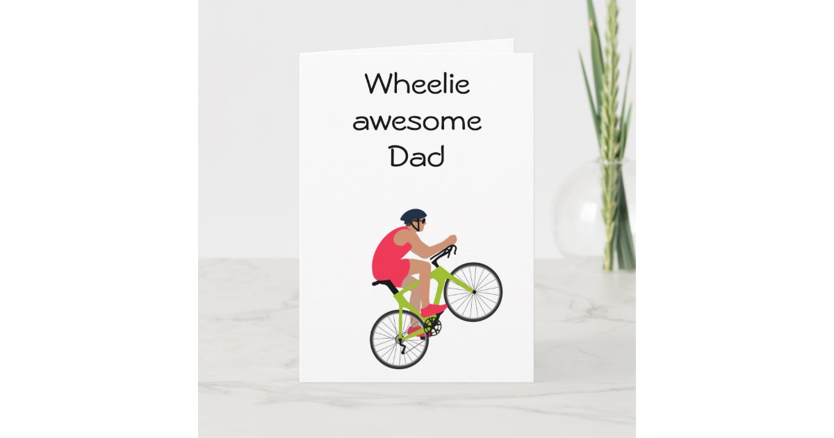 Wheelie awesome Dad funny cycling Father’s Day Card | Zazzle