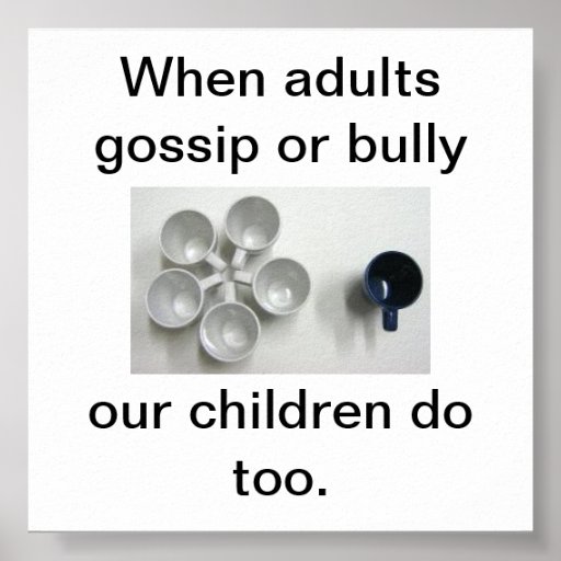 When adults gossip or bully poster | Zazzle